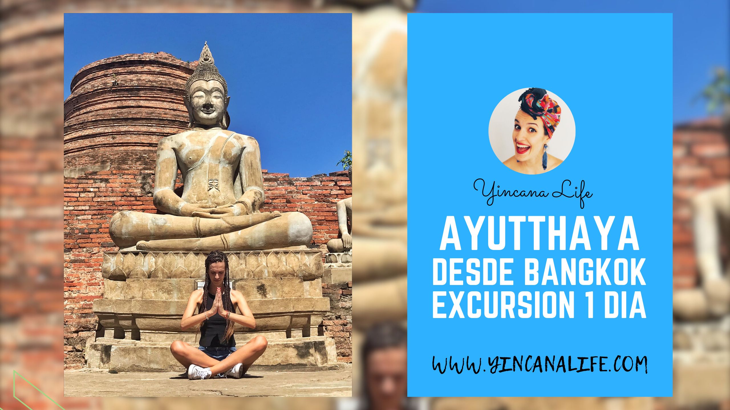 ayutthaya desde bangkok excursión 1 dia - Yincana Life